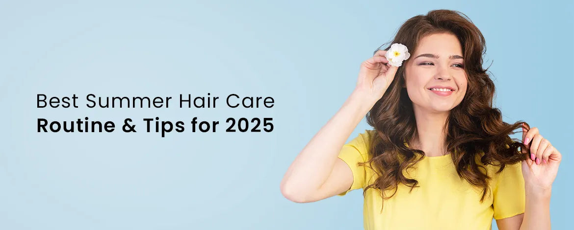 Best Summer Hair Care Routine & Tips for 2025 – Fixderma Skincare