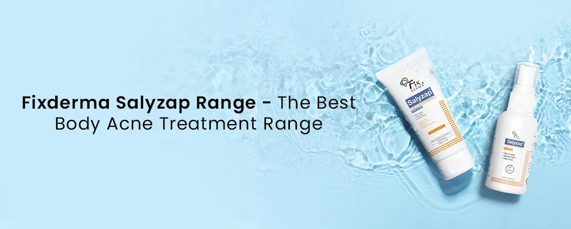 Fixderma Salyzap Range-The Best Body Acne Treatment Range – Fixderma ...