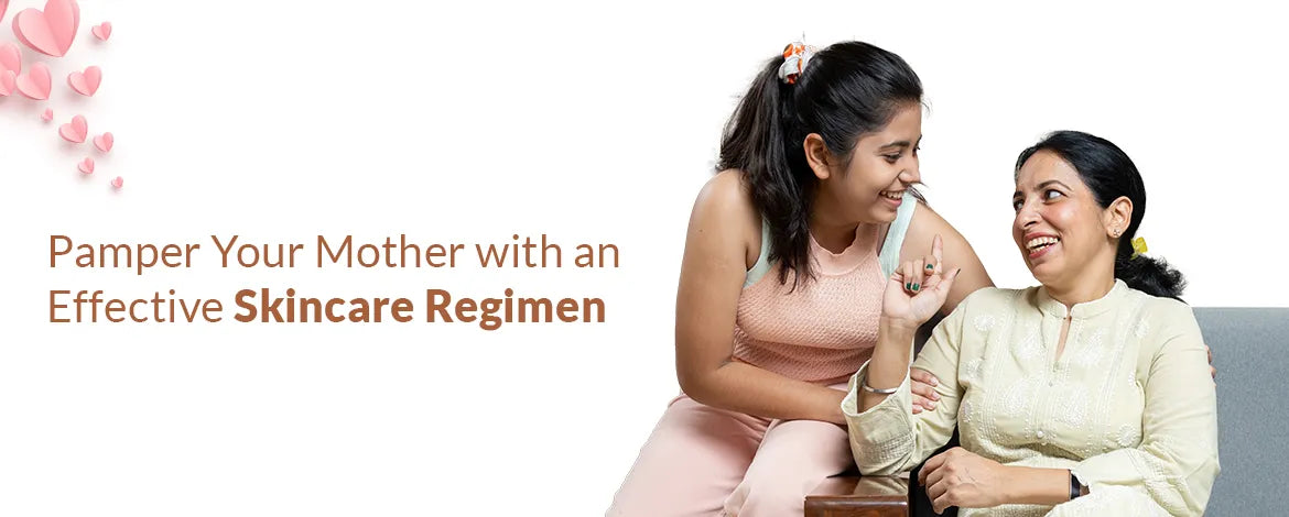 Pamper Your Mother with an Effective Skincare Regimen – Fixderma Skincare