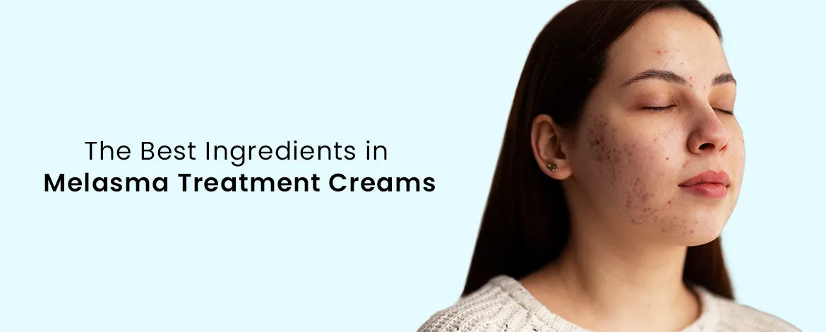 The Best Ingredients in Melasma Treatment Creams – Fixderma Skincare