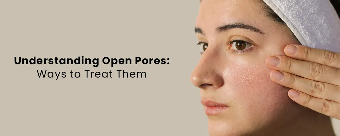 Understanding Open Pores: Ways to Treat Them – Fixderma Skincare