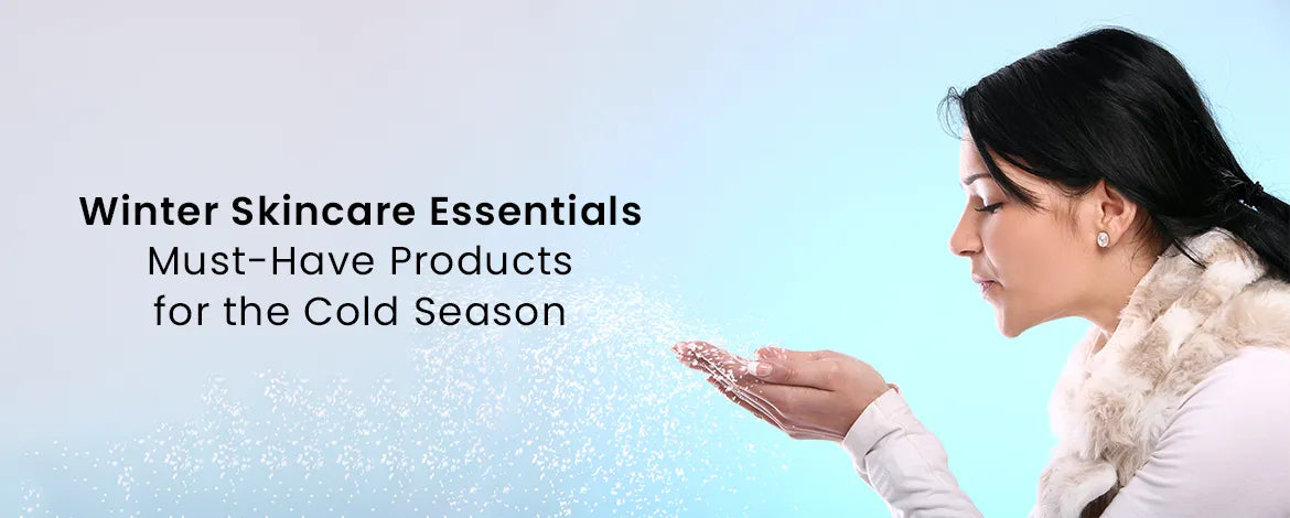 Winter Skincare Essentials: Must-Have Products for the Cold Season ...