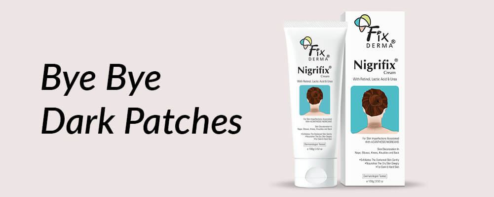 Nigrifix Cream | Acanthosis Nigricans | Darkened Skin – Fixderma Skincare